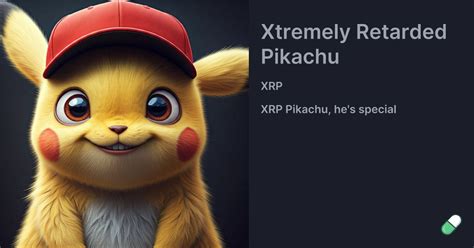 Xtremely Retarded Pikachu Xrp Pump