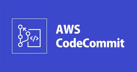 Getting Started With Aws Codecommit A Secure And Scalable Version
