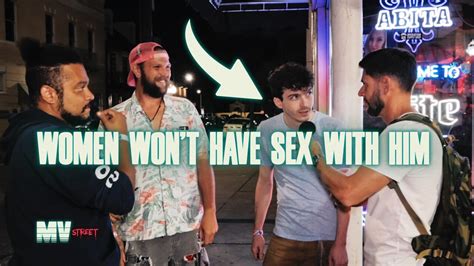 mv street 12 women won t have sex with him