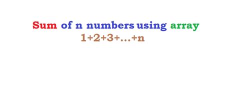 Sum Of N Real Numbers Using Array C Programming