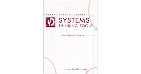 Systems Thinking Tools A User S Reference Guide By Daniel H Kim