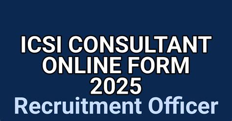 Icsi Consultant Online Form 2025 Recruitment Officer