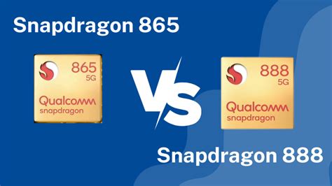 Snapdragon 865 Và Snapdragon 888 Cách Biệt 1 Năm Liệu Có Lớn
