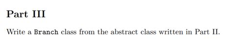 Solved Part Iii Write A Branch Class From The Abstract Class