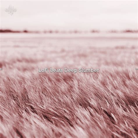 Lofi Beats Deep Slumber Album By Lo Fi Beats Spotify