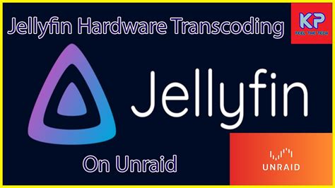 Jellyfin Hardware Transcoding Nvenc On Unraid Unraid 683 Youtube