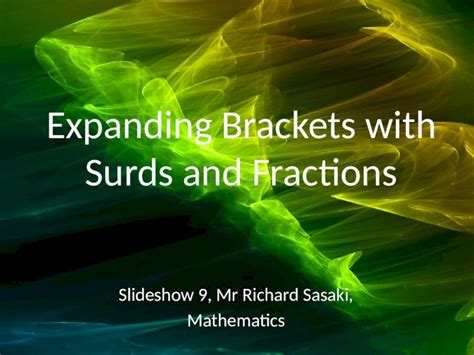 Pptx Expanding Brackets With Surds And Fractions Dokumen Tips