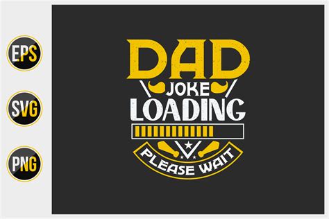Dad Joke Loading Please Wait Vector Graphic By Uniquesvg99 Creative Fabrica