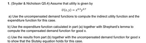 1 Snyder Nicholson Q54 Assume That Utility Is Given By Ux Yx03 Y07 A