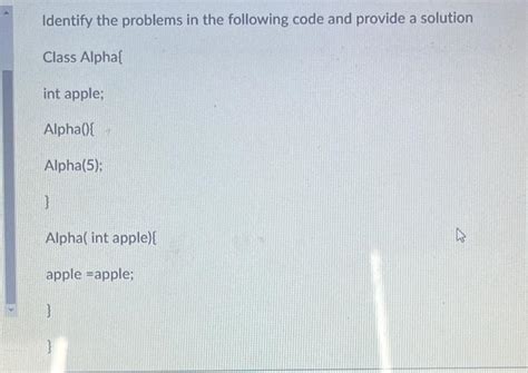 Solved Identify The Problems In The Following Code And Chegg