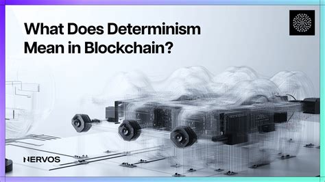 What Does Determinism Mean In Blockchain