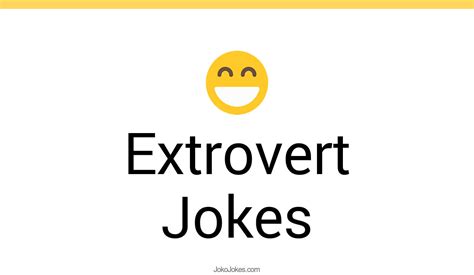 Extrovert Jokes And Funny Puns JokoJokes