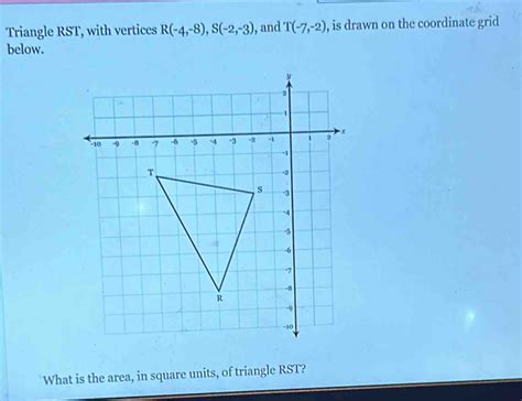 Solved Triangle Rst With Vertices R 4 8 S 2 3 And T 7 2 Is Drawn On The