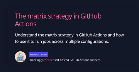 The Matrix Strategy In Github Actions Runson
