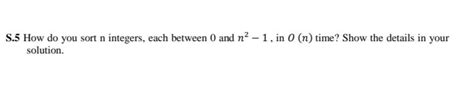 Solved S5 How Do You Sort N Integers Each Between 0 And