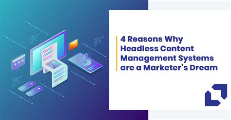4 Reasons Why Headless Content Management Systems Are A Marketers Dream Appnovation