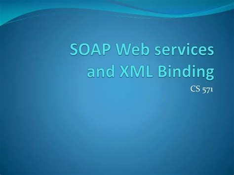 PPT SOAP Web Services And XML Binding PowerPoint Presentation Free Download ID 2385078