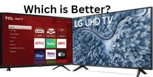 TCL Vs LG What S The Difference TechColleague