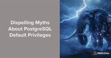 Sagar Jadhav On Linkedin Dispelling Myths About Postgresql Default Privileges