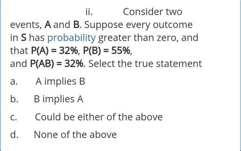 Solved Ii Consider Two Events A And B Suppose Every Chegg Com