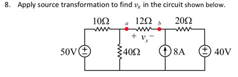 Solved Apply Source Transformation To Find Vx In The Chegg