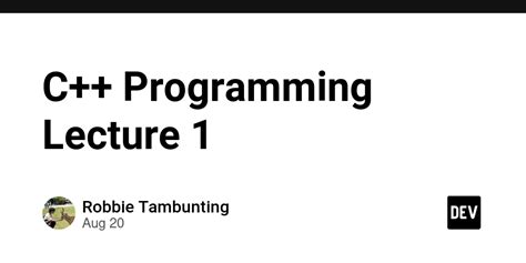 C Programming Lecture 1 Dev Community
