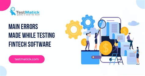 Main Errors Made While Testing Fintech Software Testmatick