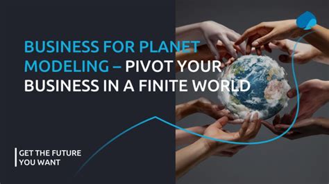 Business For Planet Modeling Pivot Your Business In A Finite World