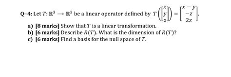 Solved Q 4 Let T R3 → R3 Be A Linear Operator Defined By T