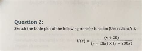 Solved Sketch The Bode Plot Of The Following Transfer