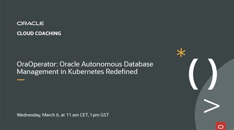 Join Us To Explore The Oracle Database Operator For Kubernetes Known As Oraoperator With The