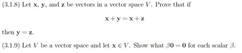 Solved Let X Y And Z Be Vectors In A Vector Space Chegg Com