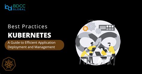 Kubernetes Best Practices A Guide To Efficient Application Deployment