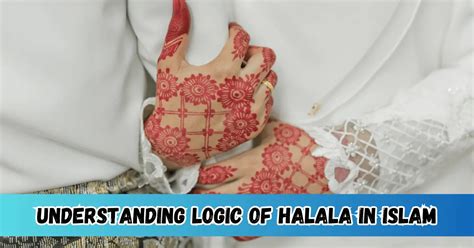 Understanding Logic Of Halala In Islam An In Depth Guide Islamicallrounder
