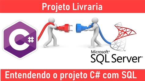 aula 01 entendendo o projeto c com sql server youtube