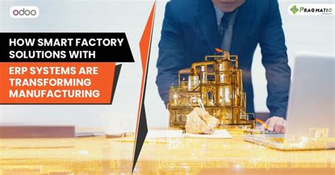 How Smart Factory Solutions With Erp Systems Are Transforming Manufacturing
