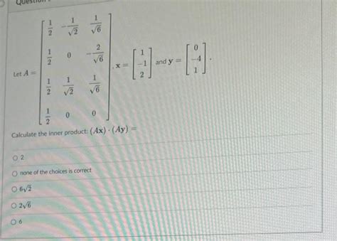 Let A 02 6√2 2 O 2√6 1 06 1 0 √√2 0 505 None