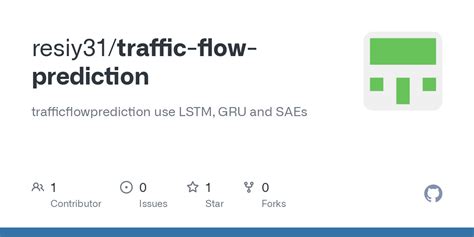 Github Resiy31traffic Flow Prediction Trafficflowprediction Use Lstm Gru And Saes