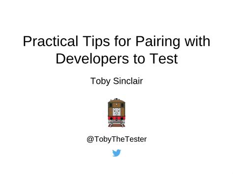 Pdf Practical Tips For Pairing With Developers To Testnordictestingdayseufilesfilestoby