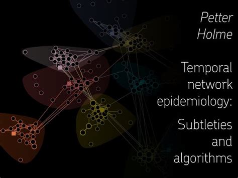 Temporal Network Epidemiology Subtleties And Algorithms Pdf