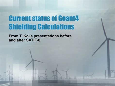 Ppt Advances In Geant4 Shielding Calculations Impact Of Jendl And Higher Statistics