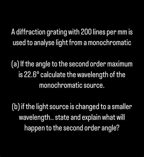 Solved A Diffraction Grating With 200 ﻿lines Per Mm ﻿is Used