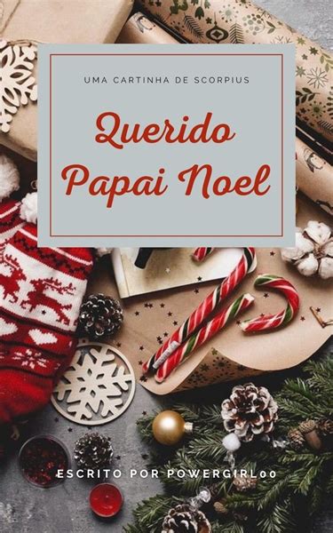 Querido Papai Noel História Escrita Por Powergirl00 Spirit Fanfics