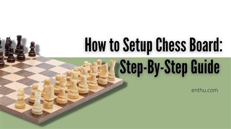 How To Set Up Chess A Step By Step Guide In 2023 Chess Setup Chess Board