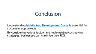 Understanding Mobile App Development Costs Pptx