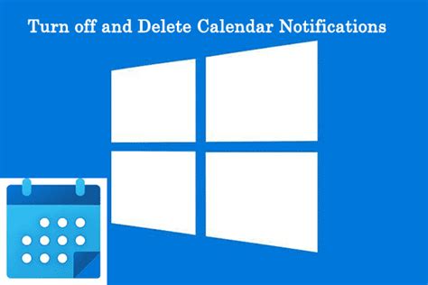 How To Turn Off And Delete Calendar Notifications In Windows 10