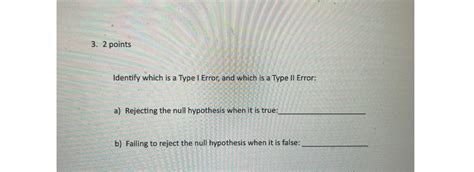 Solved 2 PointsIdentify Which Is A Type I Error And Which Chegg