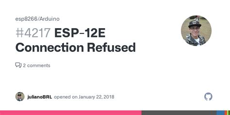 Esp 12e Connection Refused · Issue 4217 · Esp8266arduino · Github
