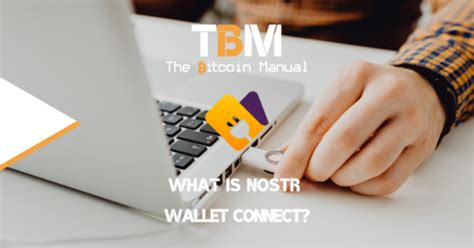 What Is Nostr Wallet Connect The Bitcoin Manual