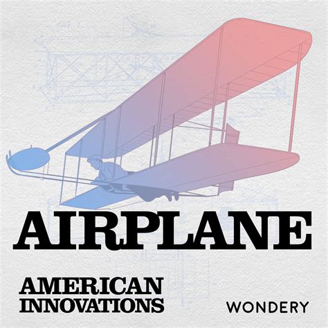 American Innovations S14 E1 Airplane The Flight Of The June Bug Wondery Premium Podcasts